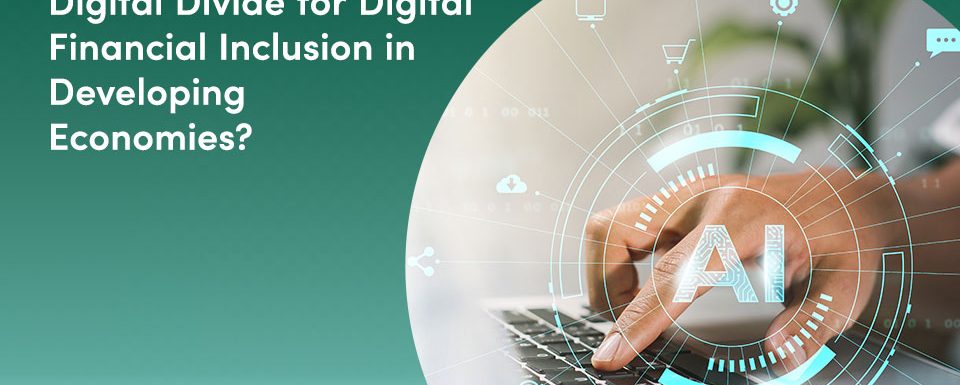 How Can Ai Bridge The Digital Divide For Digital Financial Inclusion In Developing Economies ...
