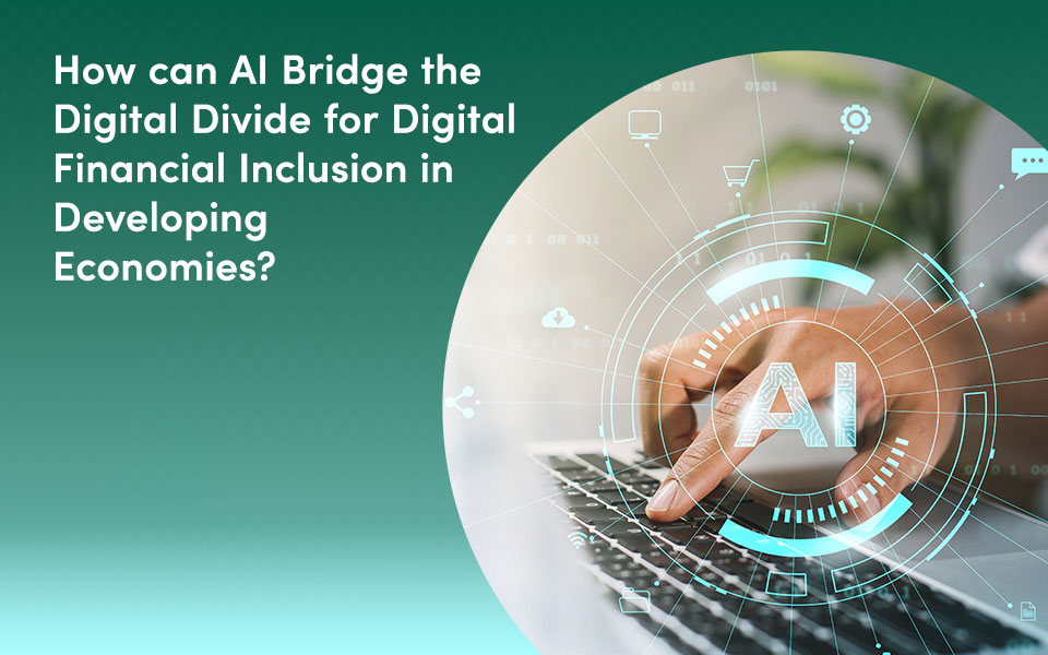 How Can Ai Bridge The Digital Divide For Digital Financial Inclusion In ...